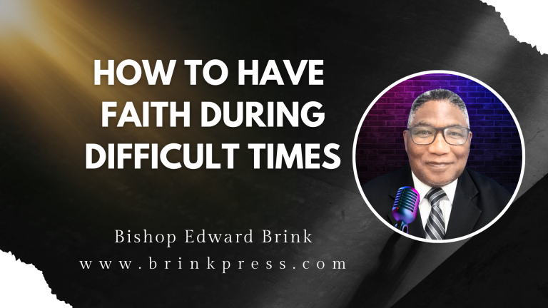 How to Have Faith During Difficult Times - Brink Press